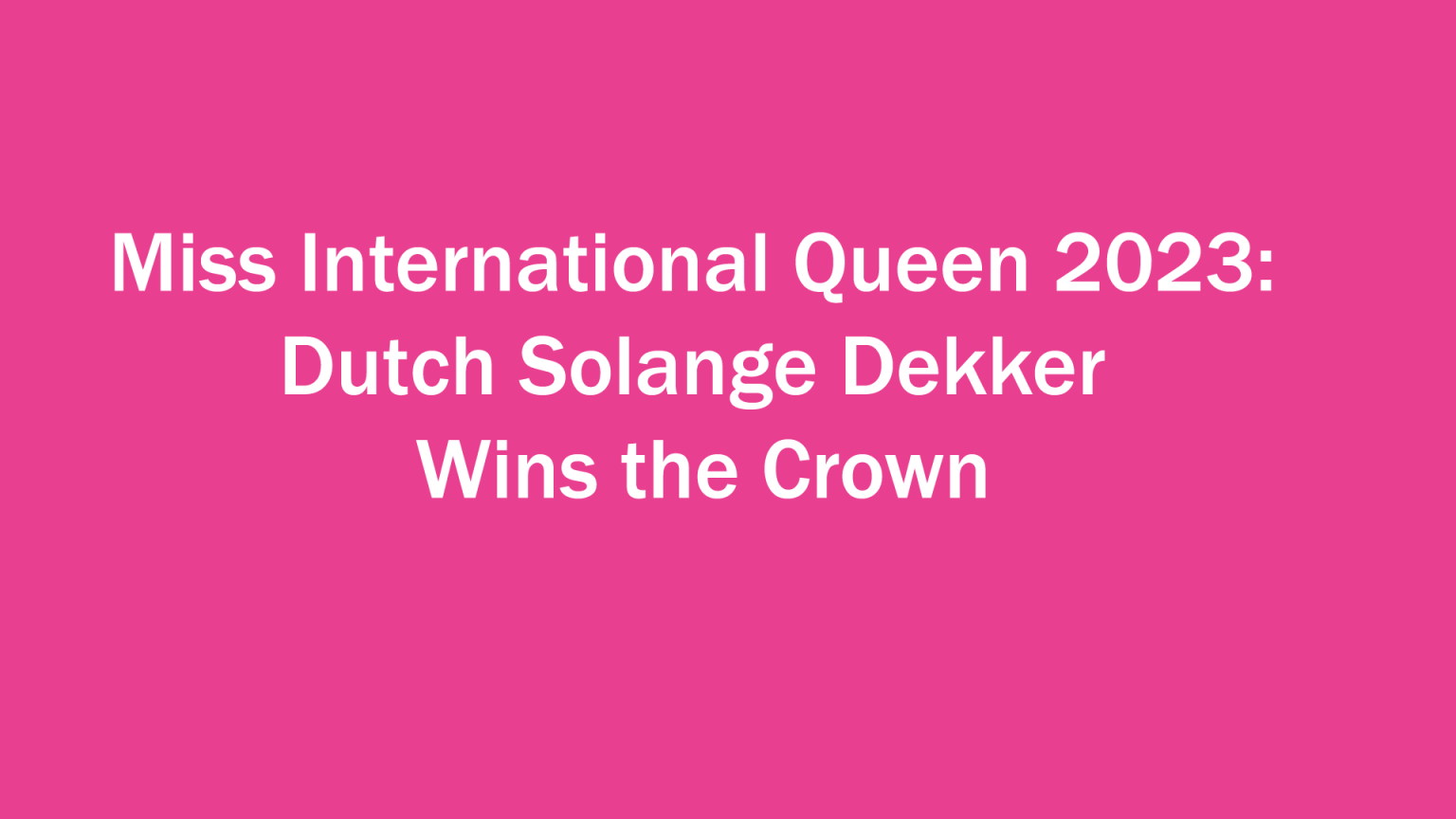 Miss International Queen 2023: Solange Dekker from Netherlands